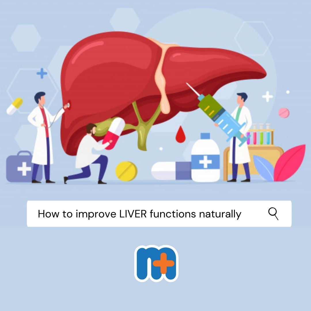 Improve liver functions naturally with M+